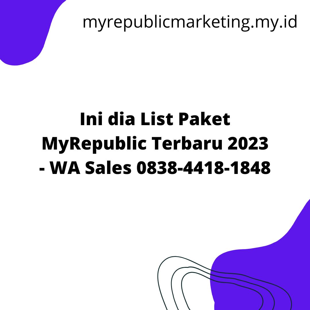 Ini dia List Paket MyRepublic Terbaru 2025 - WA Sales 0838