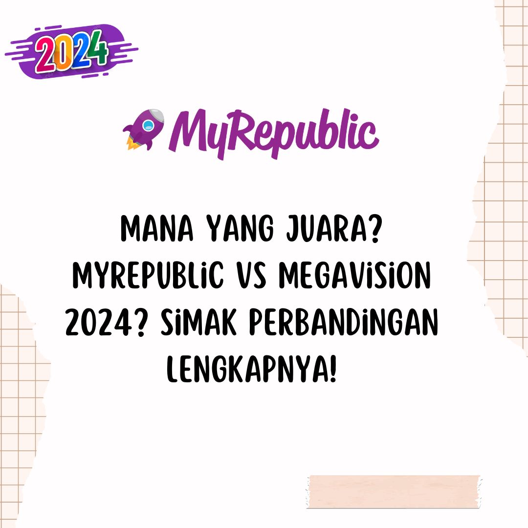 Mana yang Juara? MyRepublic vs Megavision 2025? Simak Mana yang Juara? MyRepublic vs Megavision 2025? Simak